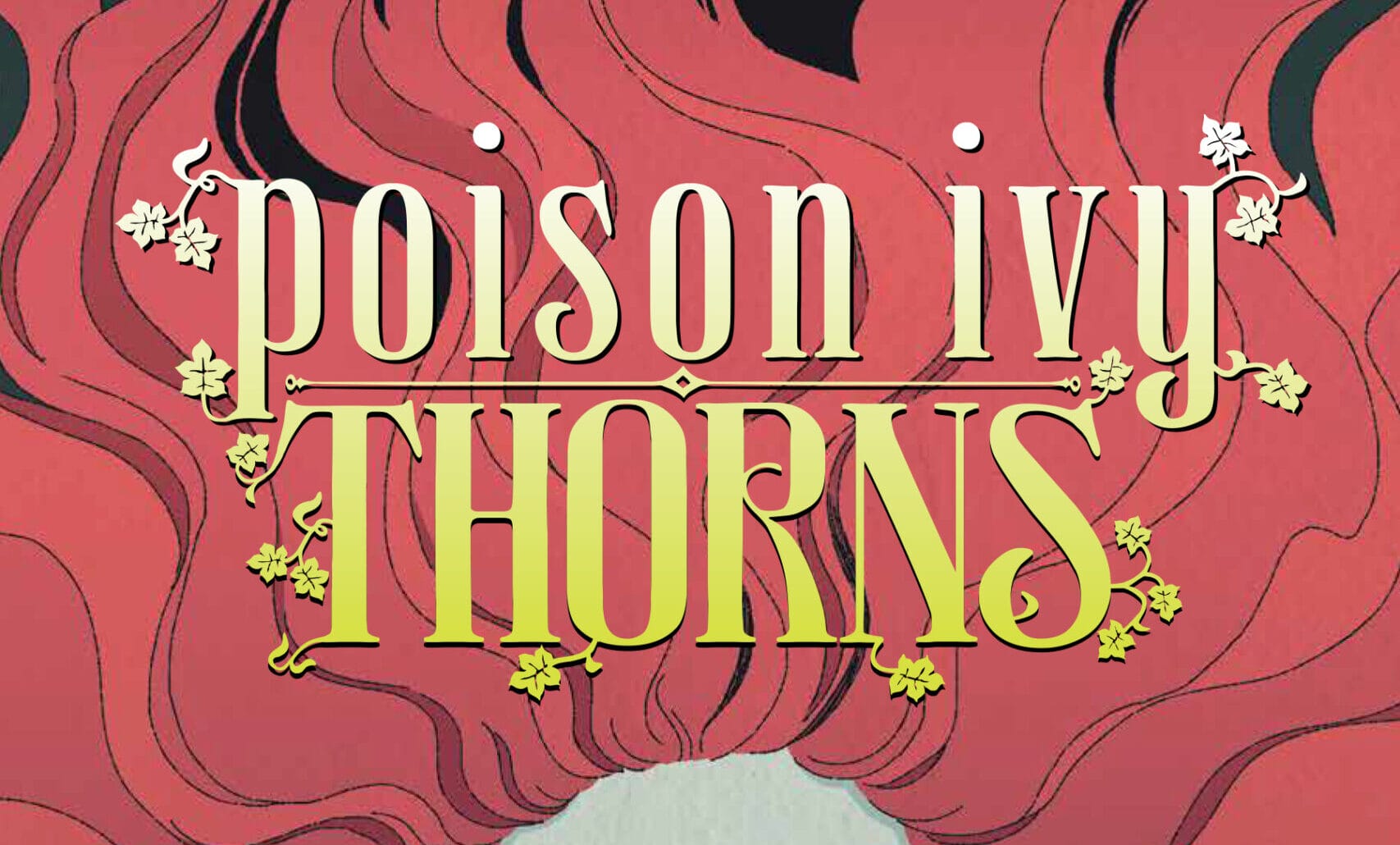 POISON IVY: THORNS - FIRST LOOK AND NEW DETAILS REVEALED FOR THE ...
